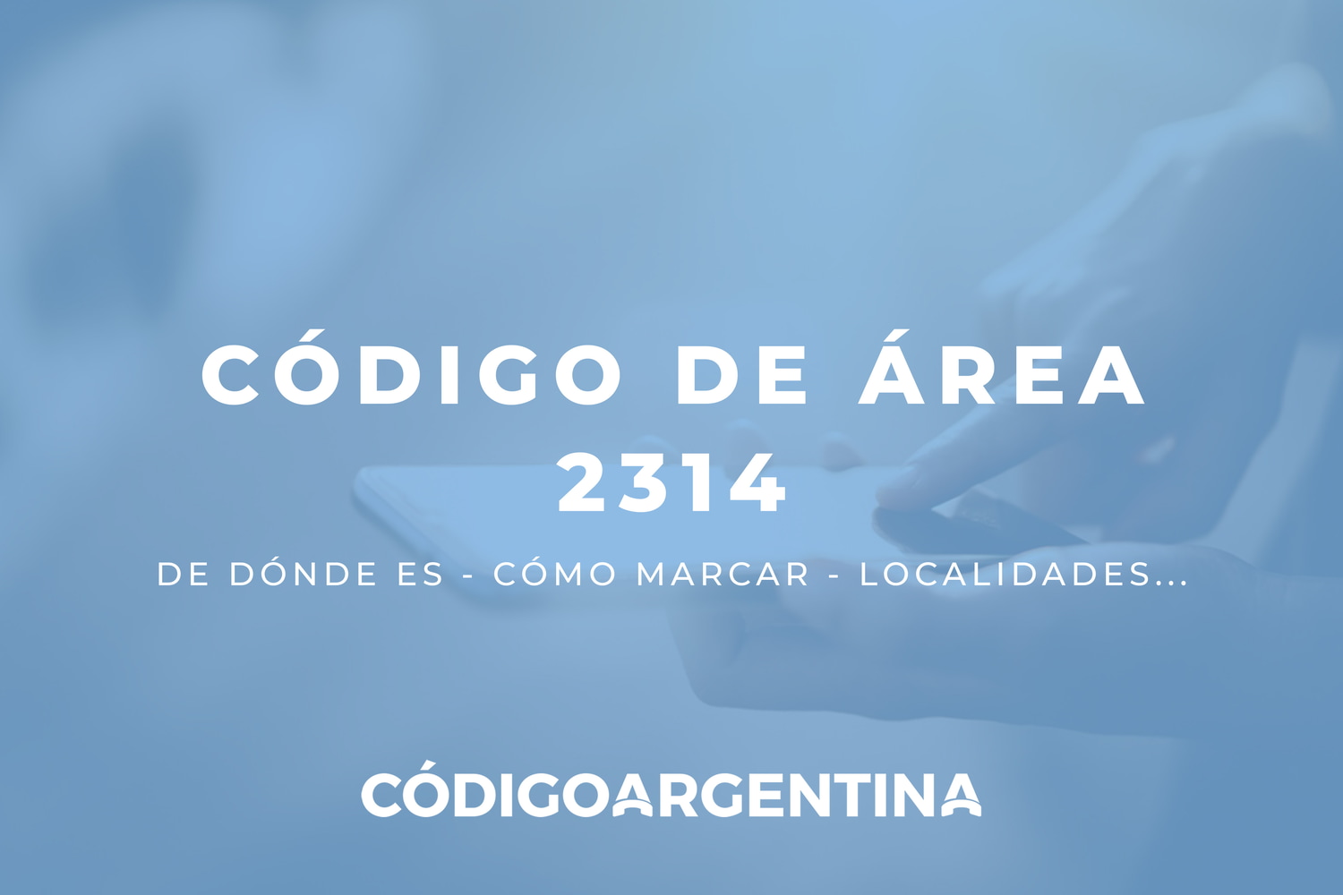 Código de Área 2314 en Argentina | ¿De dónde es? ¿Cómo marcar?