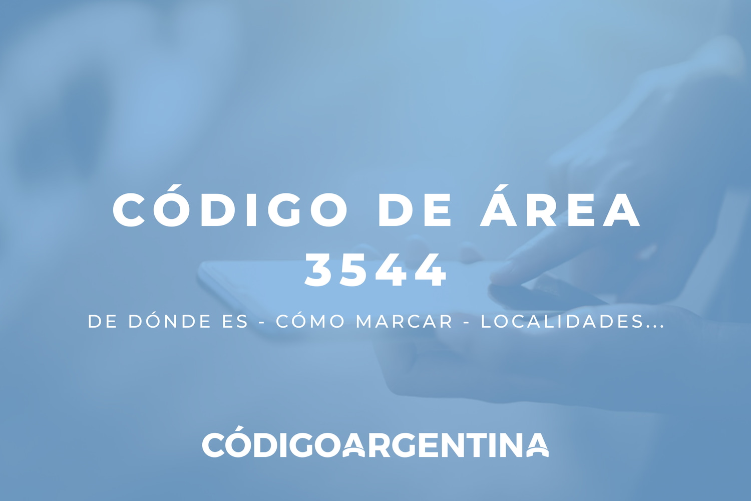 Código de Área 3544 en Argentina | ¿De dónde es? ¿Cómo marcar?