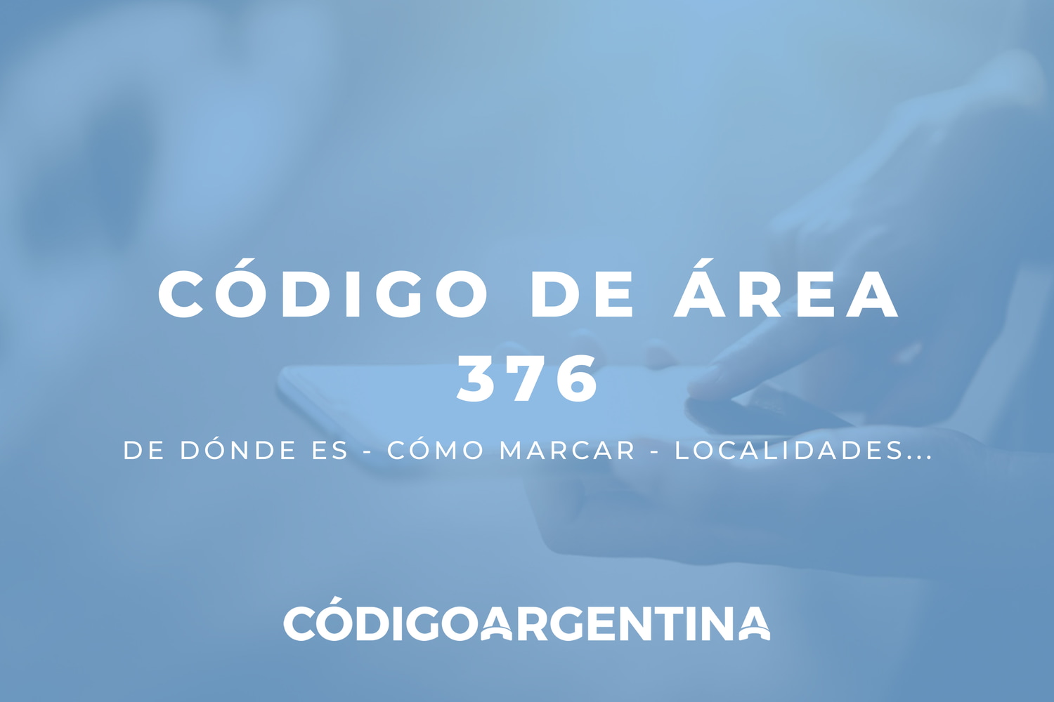 Código de Área 376 en Argentina | ¿De dónde es? ¿Cómo marcar?